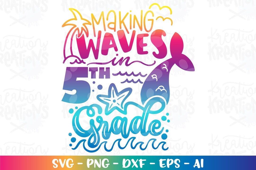 Back to School Svg Making Waves in 5th Fifth Grade Mermaid Color Girl ...
