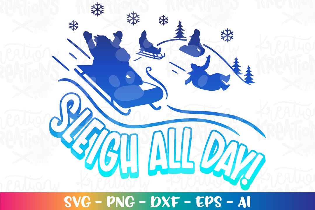 Sleigh All Day SVG Sledding Kids Fun Sleigh Santa Winter Christmas ...