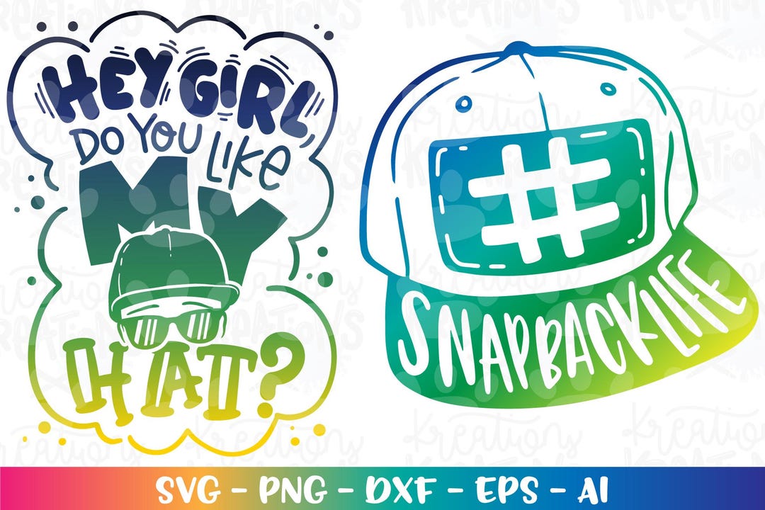 Snapback Life Svg Hashtag Do You Like My Snap Back Cap Boy Girl Cool ...