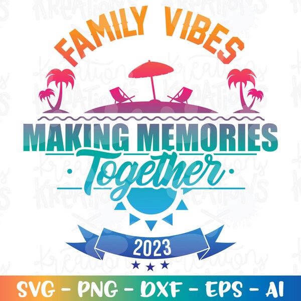 Family 2023 Vibes Making Memories Together Svg - Etsy