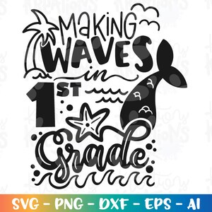 Back to School Svg Making Waves in 1st Grade Mermaid Color Girl First ...
