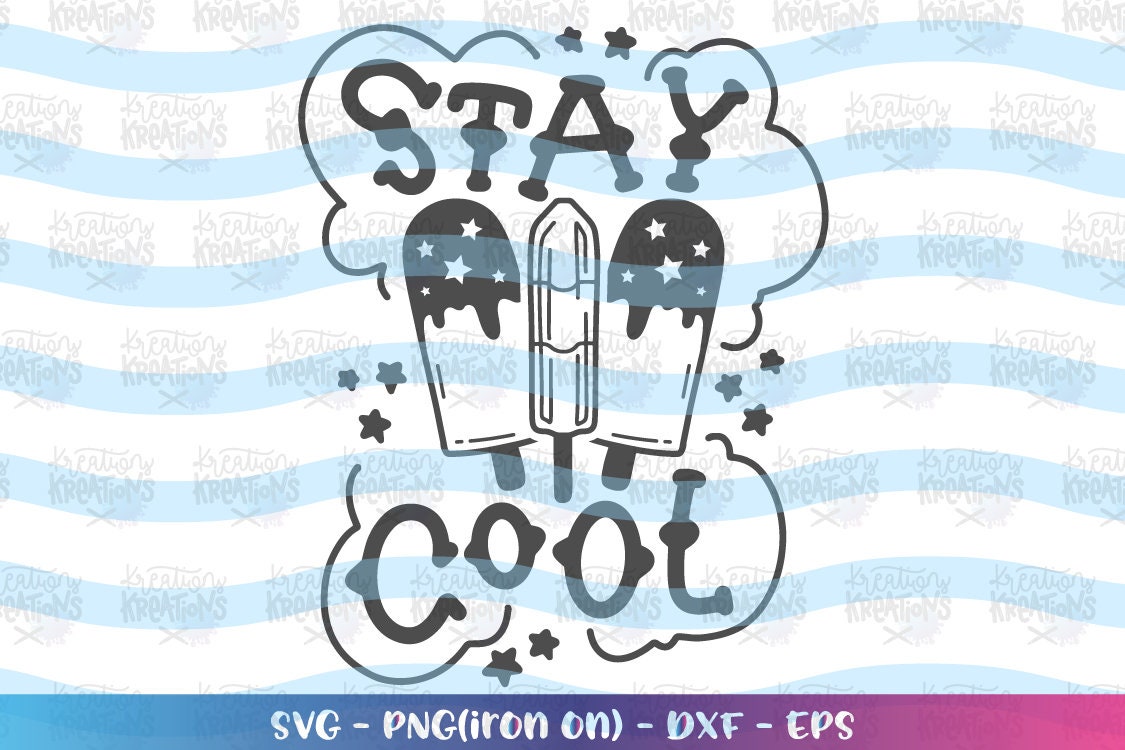 Stay COOL svg USA popsicle ice cream color sublimation cute | Etsy