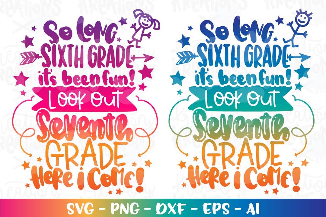 Graduation Svg so Long SIXTH Grade It's Been Fun, Look Out SEVENTH ...