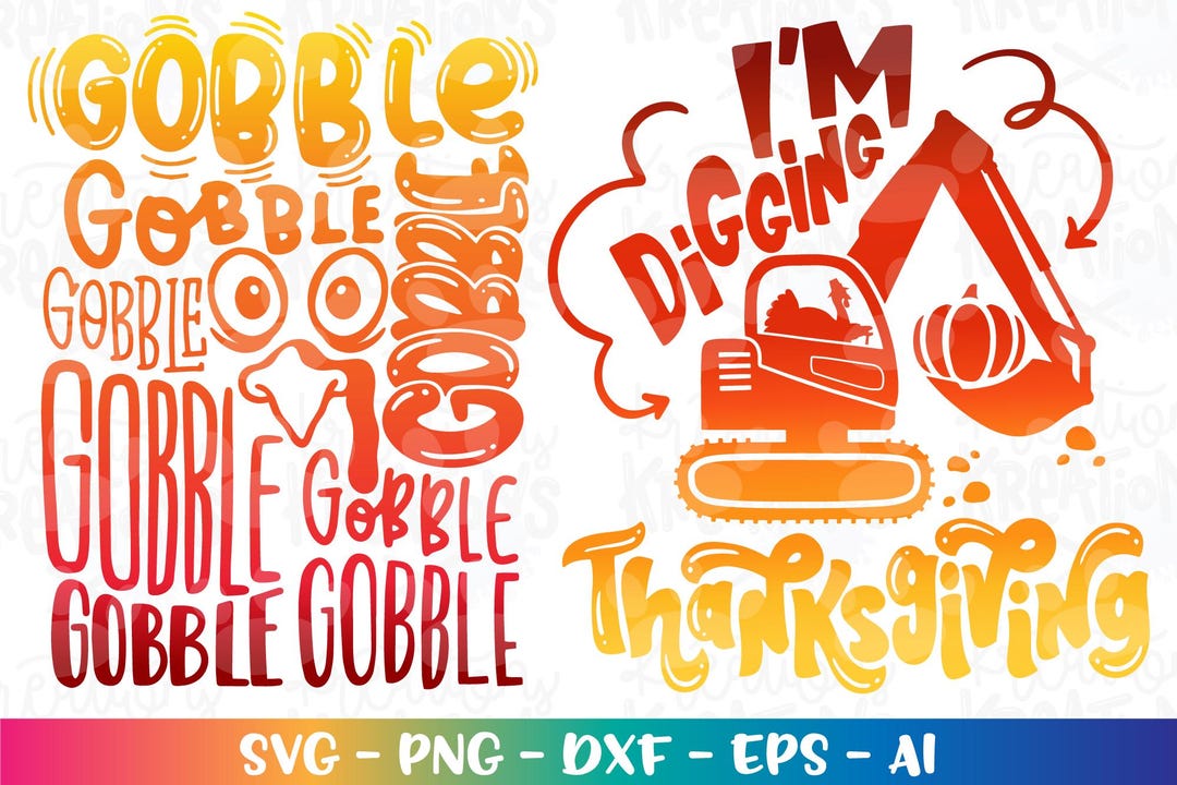 Gobble Gobble Svg I'm Digging Thanksgiving Fall Season Turkey Clipart ...