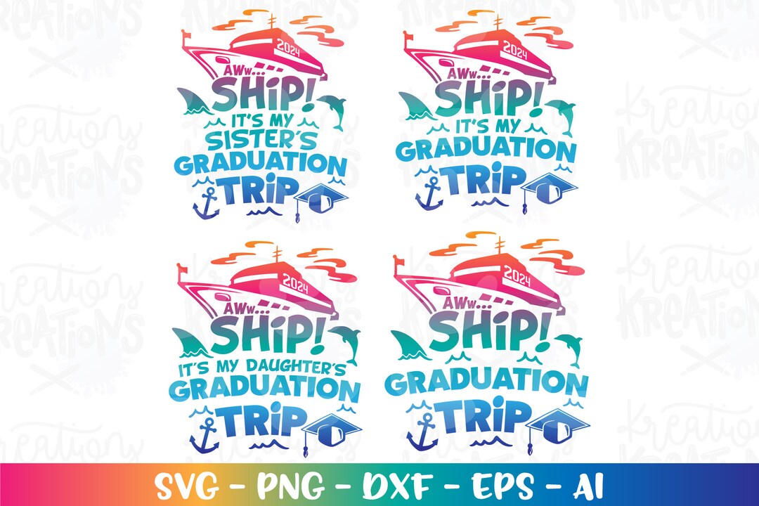 Aww Ship It's My Graduation Trip Svg Daughter Sister Graduation Gift ...