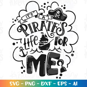 Pirate SVG It's a PIRATE'S Life for Me Svg Pirate Quote Sayings Kids ...