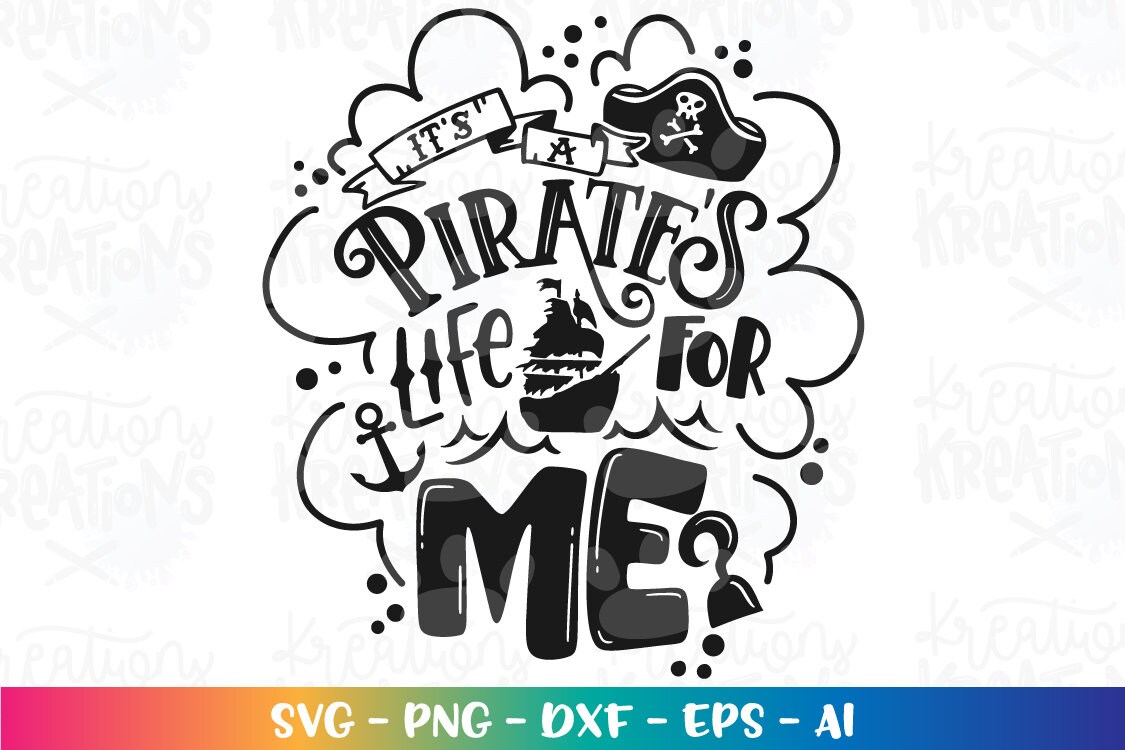 Pirate SVG It's a PIRATE'S Life for Me Svg Pirate | Etsy