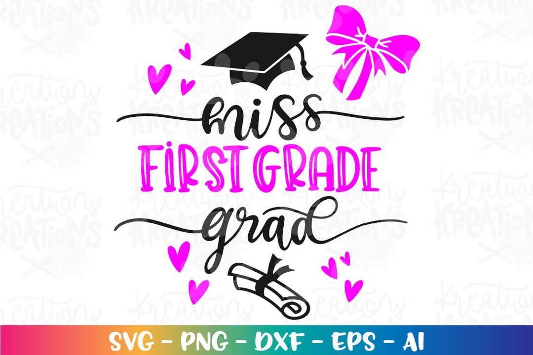 Graduation Svg Miss First Grade Grad Svg 1st Grade Grad Cute Svg Print ...