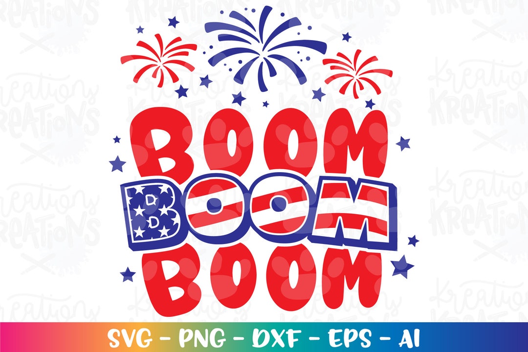 BOOM SVG Fireworks Explosion Svg Independence Day Svg Kids Boy Girl Svg ...