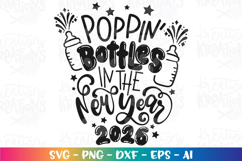 Poppin Bottles in the New Year 2026 SVG Baby Bottle New Born Pregnant ...