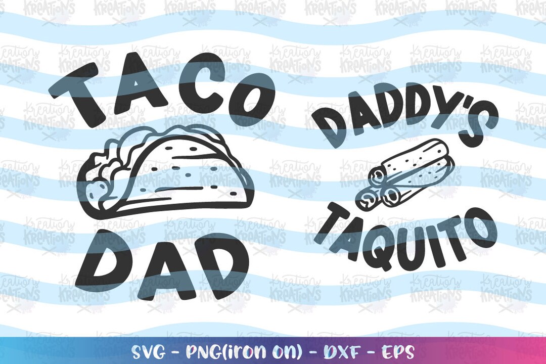 Taco Dad Svg Taquito Svg Matching Shirts SVG Father's Day - Etsy