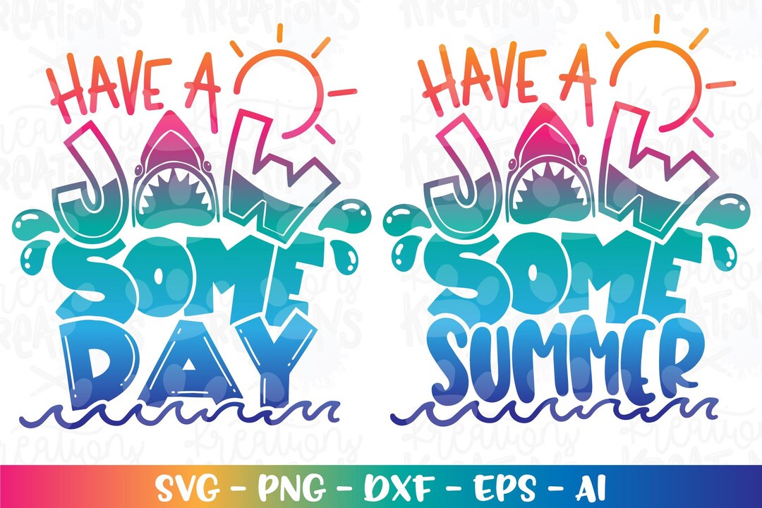 Have a JAWSOME Day Summer Svg Shark Summer Svg Pool Kids Summer Quotes ...