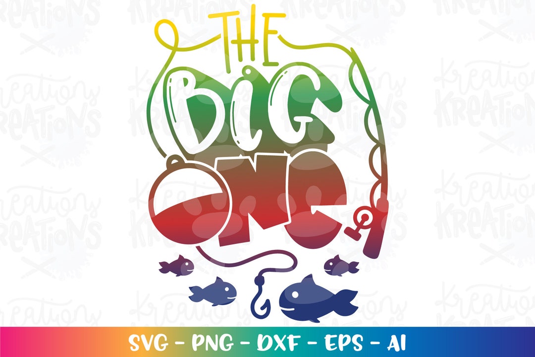 The Big ONE Svg Fishing Birthday Svg One Year Old Baby Kids Cute Print ...