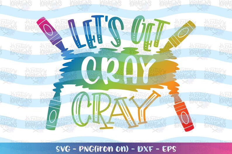 Let's Get Cray Cray Svg Crayon Clipart Svg Back to School | Etsy