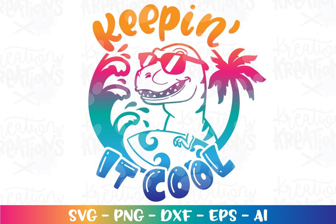 TREX Keepin' It Cool Svg T-rex Summer Svg Pool Gift for Kids Summer ...
