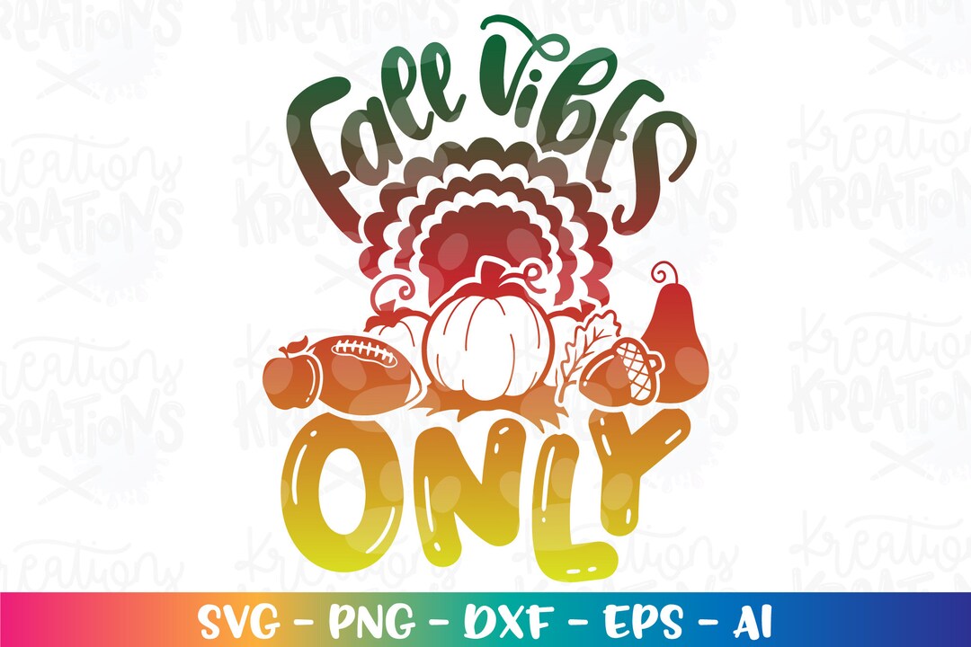 Fall Vibes Only Svg Pumpkin Turkey Leaves Football Apple Svg - Etsy