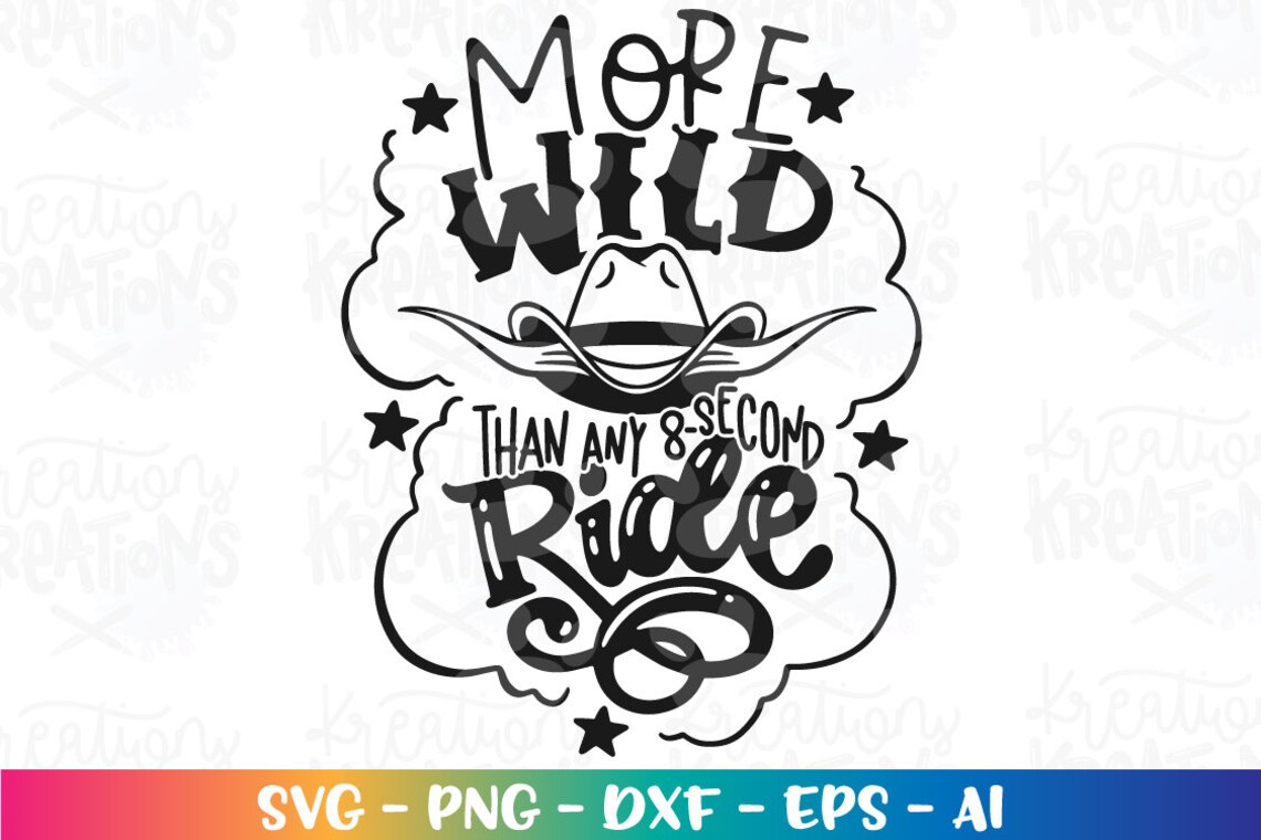 Rodeoe SVG More Wild Than Any 8-second Ride Svg Girl Boy Horse - Etsy