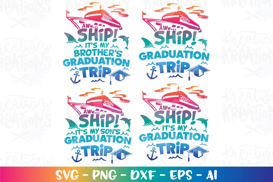 Aww Ship! It's My Graduation Trip Svg Brother Son Graduation Gift Idea ...