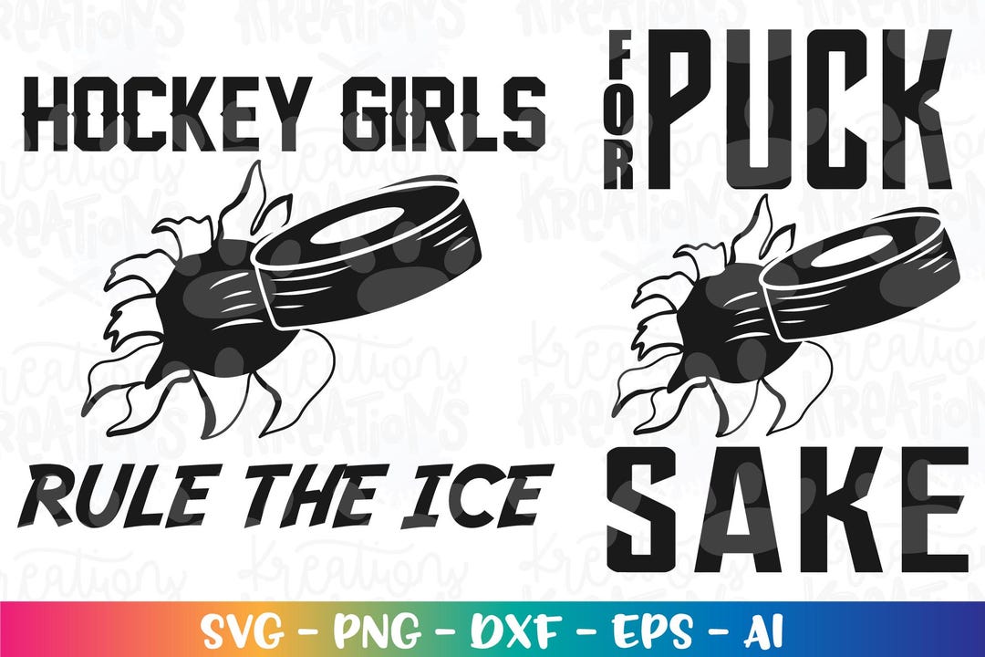 Ice Hockey SVG for Puck Sake SVG Hockey Girls Rule the Ice Printable ...