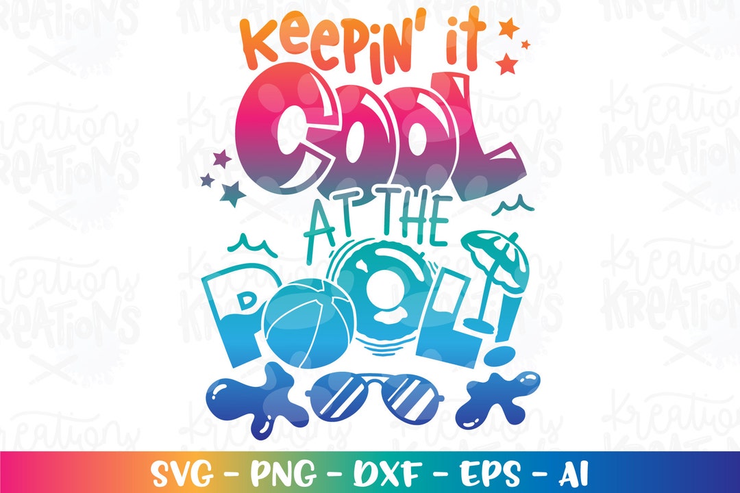 Keepin' It Cool at the Pool Svg Summer Pool Cute Svg Last Day of School ...