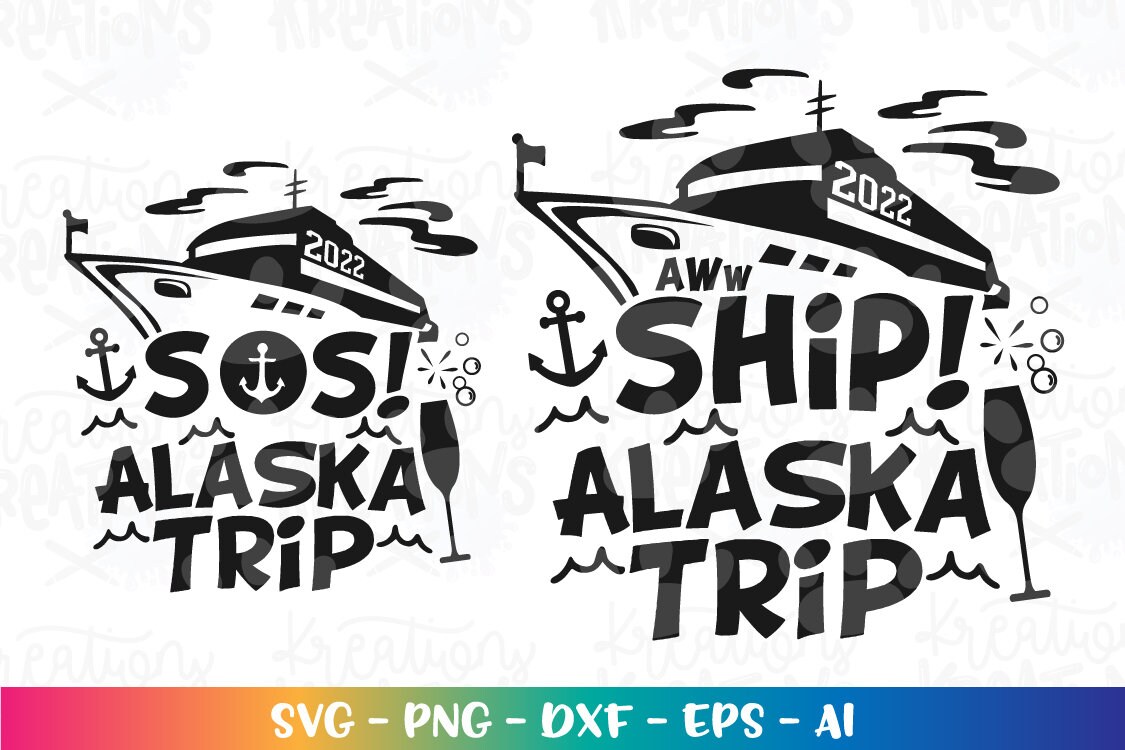 Aww Ship ALASKA Trip Svg Alaska Cruise Trip Cruise Ship Shirt - Etsy