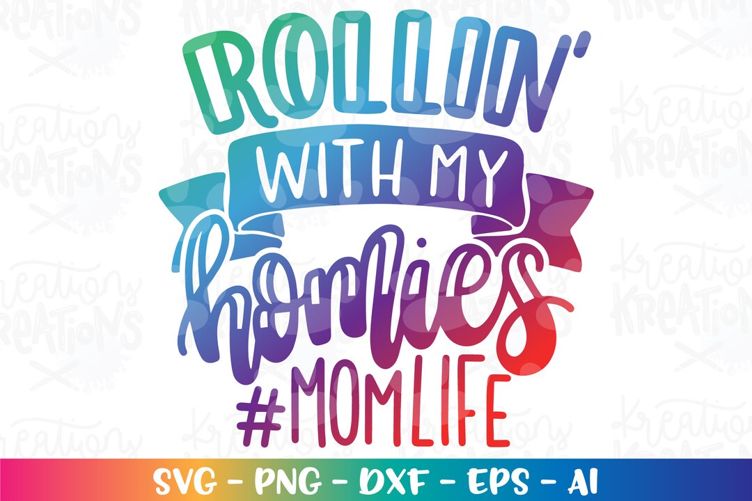 Rollin' With My Homies Momlife Svg Momlife Mother's Day Funny Print Cut ...