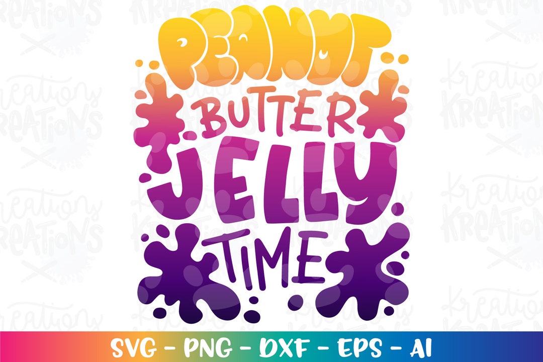 Peanut Butter Jelly Time Svg to My Jelly Svg Mom Baby Kids Sublimation ...