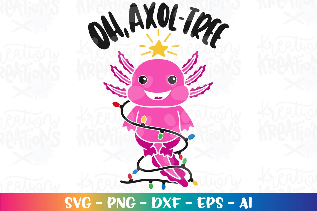 Christmas Axolotl SVG Oh Axol-tree Chrsitmas Lights Tree Funny Cute ...