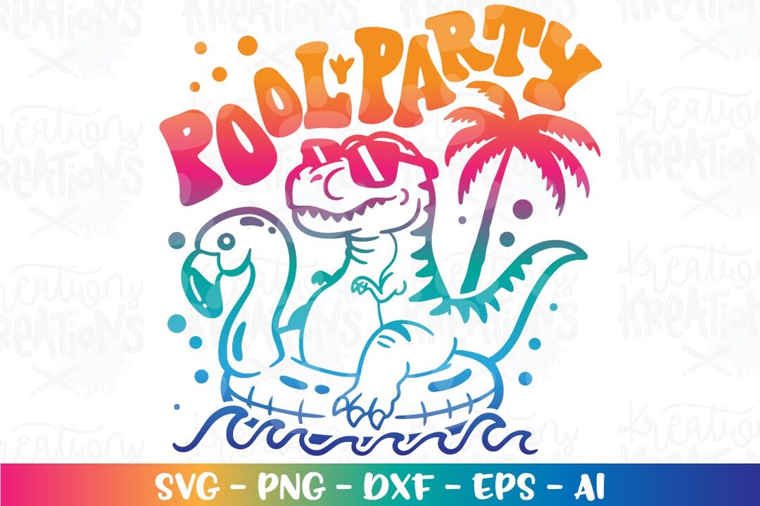 POOL PARTY ! TREX Svg T-rex Summer Svg Pool Gift for Kids Summer ...