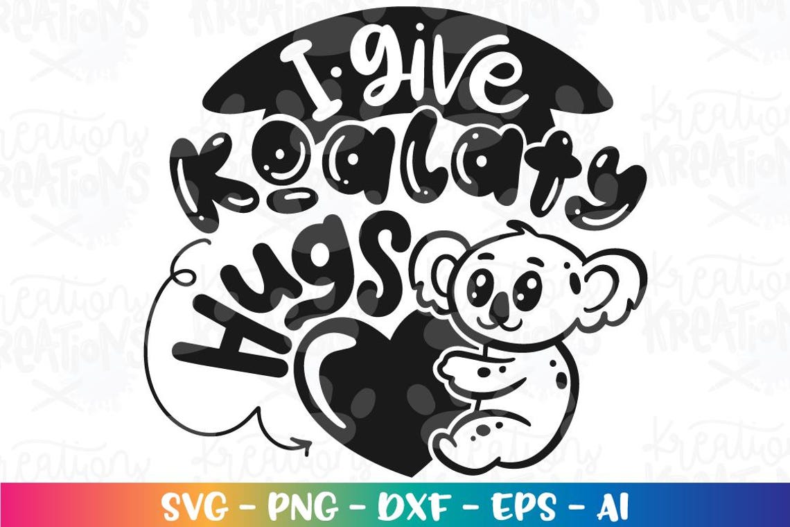 Koala Clipart Svg KOALA-FIED Hugger SVG Hugs Cute Koala Baby Valentines ...