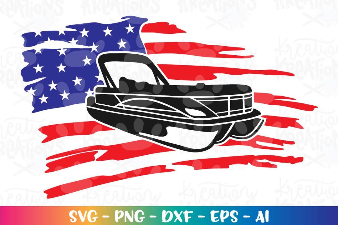 Pontoon Boat American Flag Distress Svg 4th of July Boat Lake Life ...