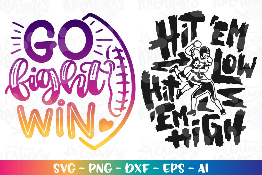 Go Fight Win SVG Football Season Super Football Hit Em Low Quote Print ...