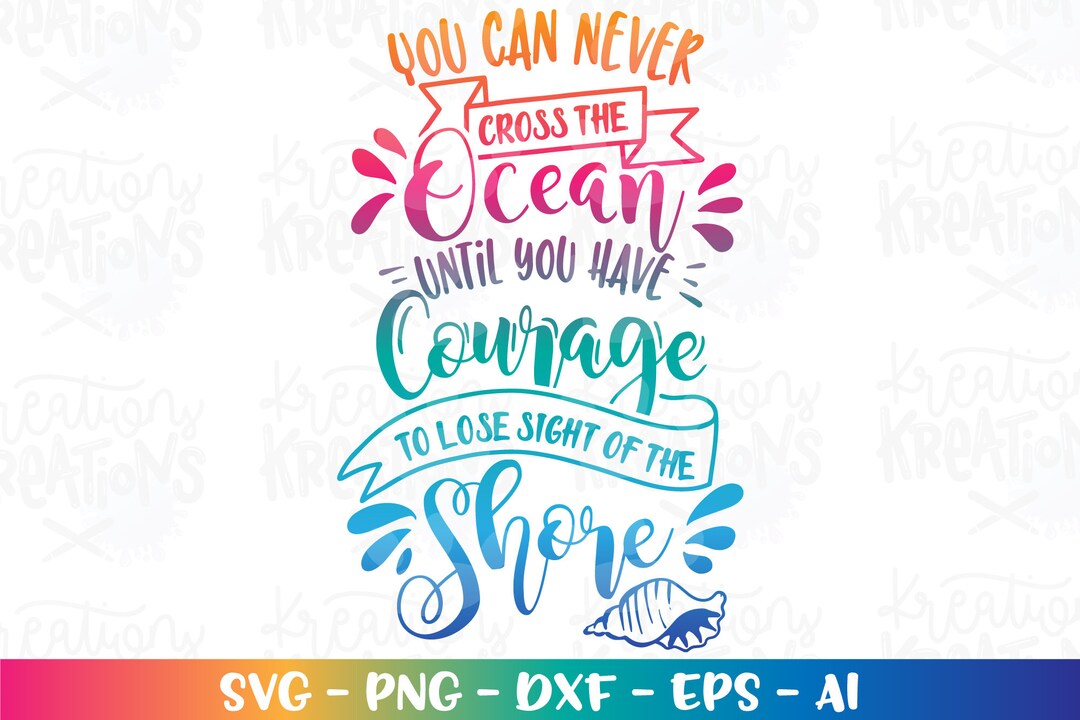 Courage Svg Courageous Motivational SVG Positive Vibes Ocean Quote ...