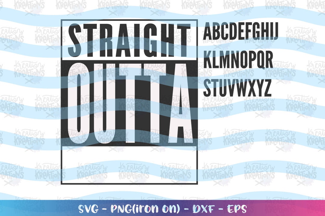 Straight Outta SVG Custom Template Customized SVG Tee Cut Cuttable ...