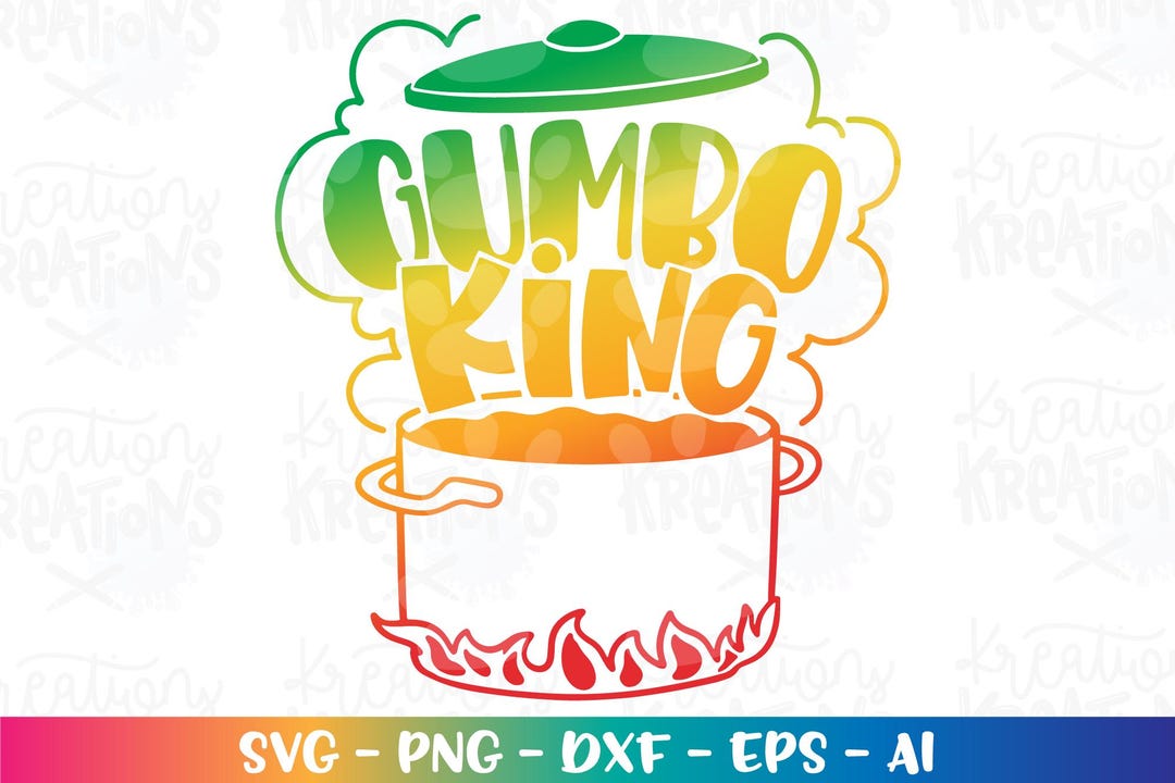 Gumbo King SVG Mardi Gras Louisiana Food Culture Funny Iron on ...