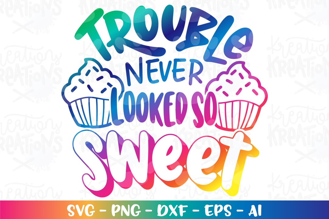 Trouble Never Looked so Sweet SVG Kids Boy Girl Funny Baby New Born ...