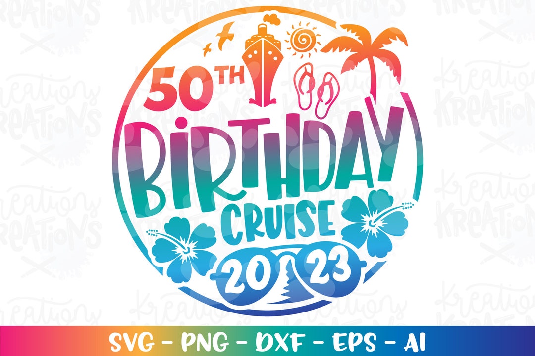 Cruise Ship Svg 50th Birthday Cruise Emblem Cruisin' Shirt Print Svg ...