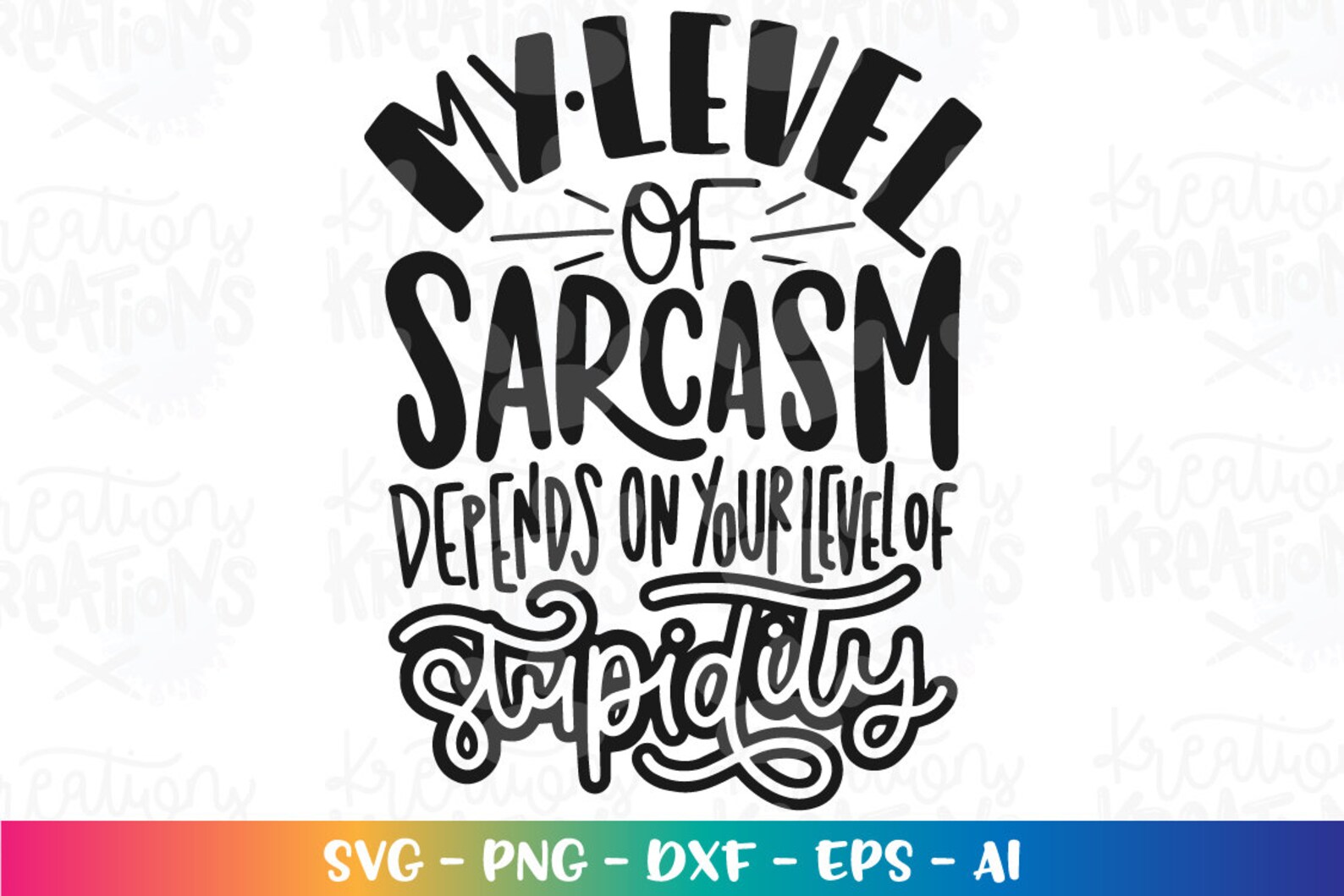 My Level of Sarcasm Depends on Your Level of Stupidity Svg - Etsy