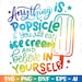 Anything is Popsicle If You Just Eat Ice Cream and Believe in Yourself ...