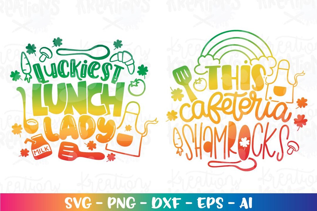 Luckiest Lunch Lady SVG This Cafeteria Shamrocks SVG St Patrick's Day ...