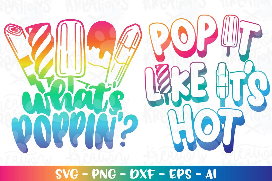 Popsicle Svg Pop It Like It's Hot SVG What's Poppin' ? SVG Summer Quote ...