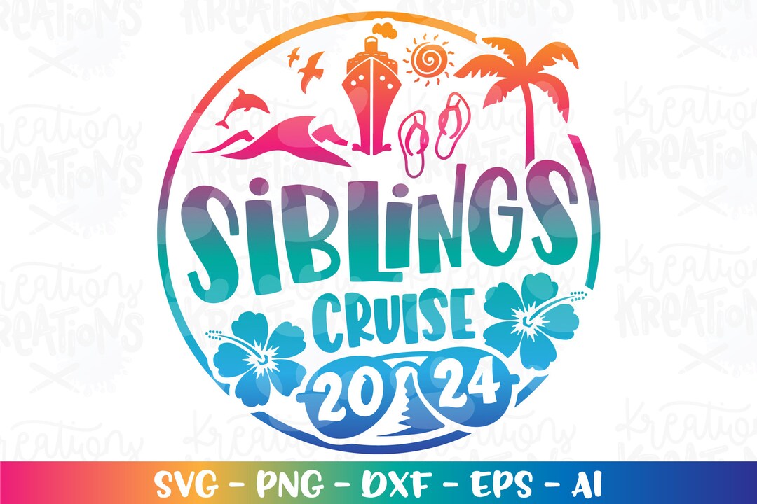 Cruise Ship Svg Siblings Cruise Emblem Cruisin' Cruise Shirt Print ...