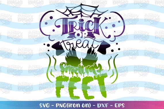 Trick or Treat Smell My Feet SVG Hand Lettered Funny Halloween | Etsy