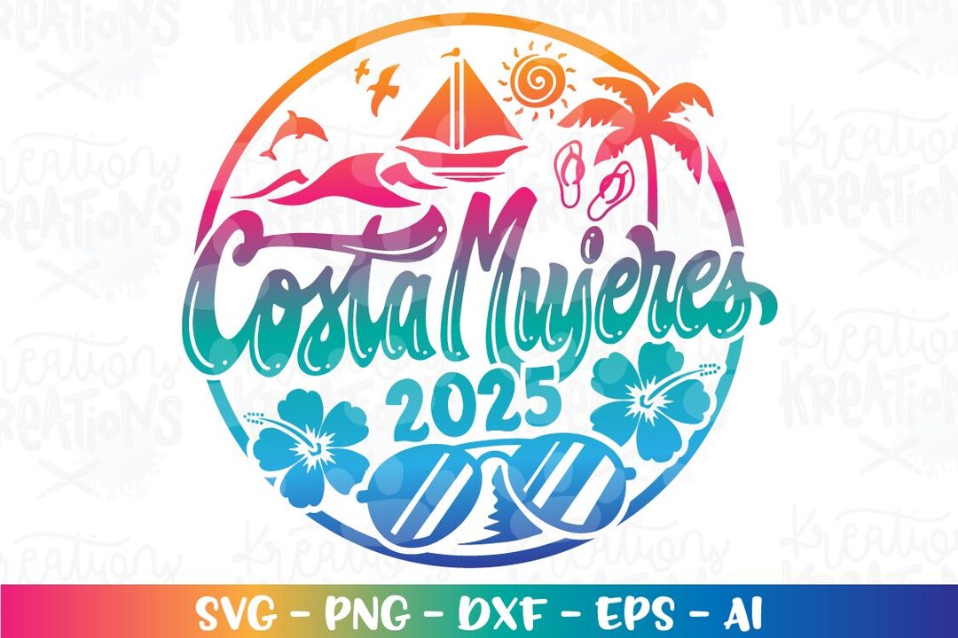 Costa Mujeres Svg Mexico Summer Beach Family Friends Cousin Print Decal ...