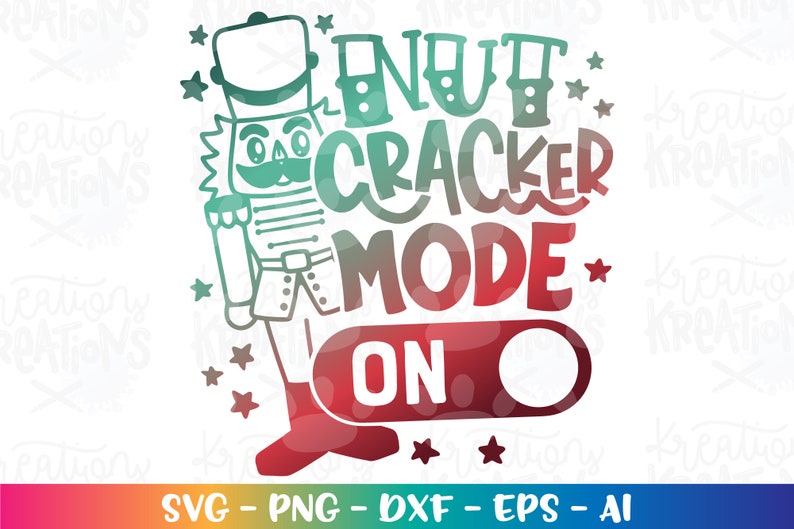 Nutcracker Svg Nut Cracker Mode on Svg Christmas Cute Print - Etsy