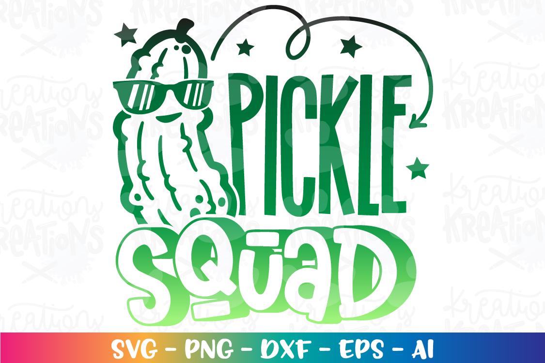 Pickle Squad Svg I Just Really Like Pickles Ok? Funny Pickle Dill Kids ...