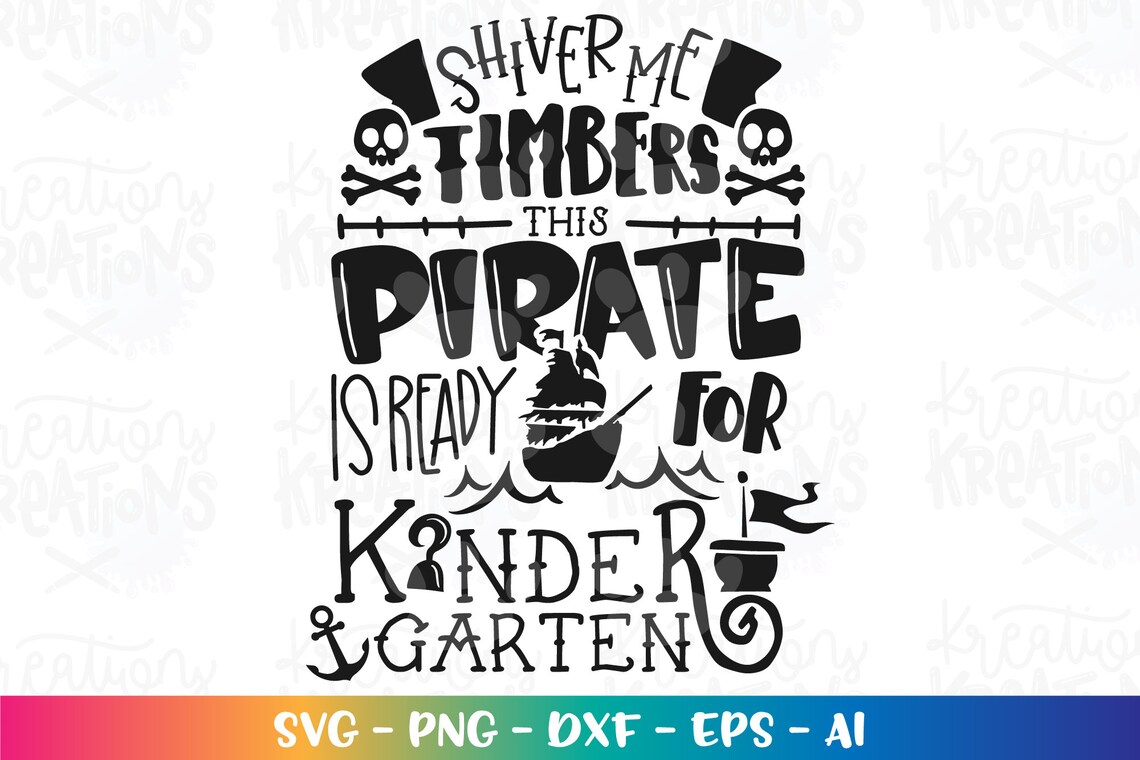 Shiver Me Timbers This Pirate is Ready for Kindergarten SVG - Etsy