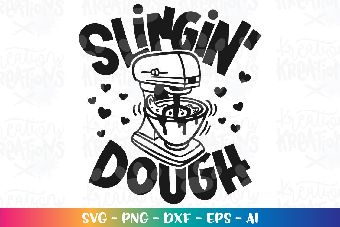 Baking Svg Slingin' Dough SVG Kitchenaid Bake Baker Cake - Etsy