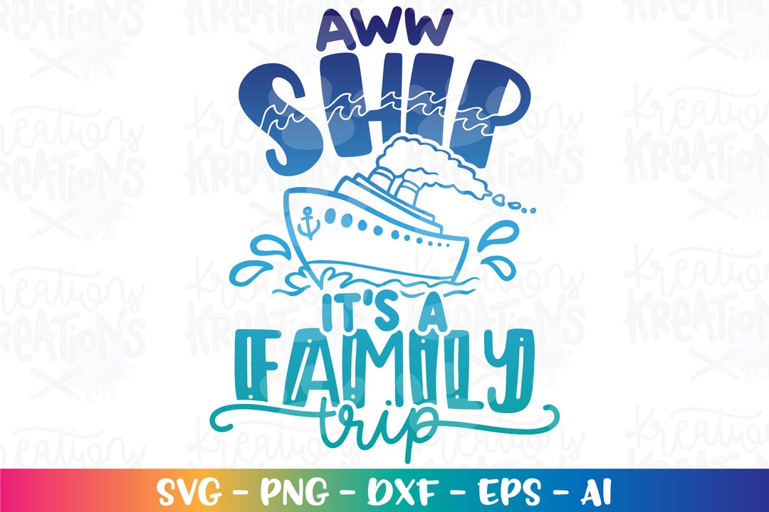 Aww Ship It's a FAMILY Trip Svg Cruise Ship Family Friends Cousins ...