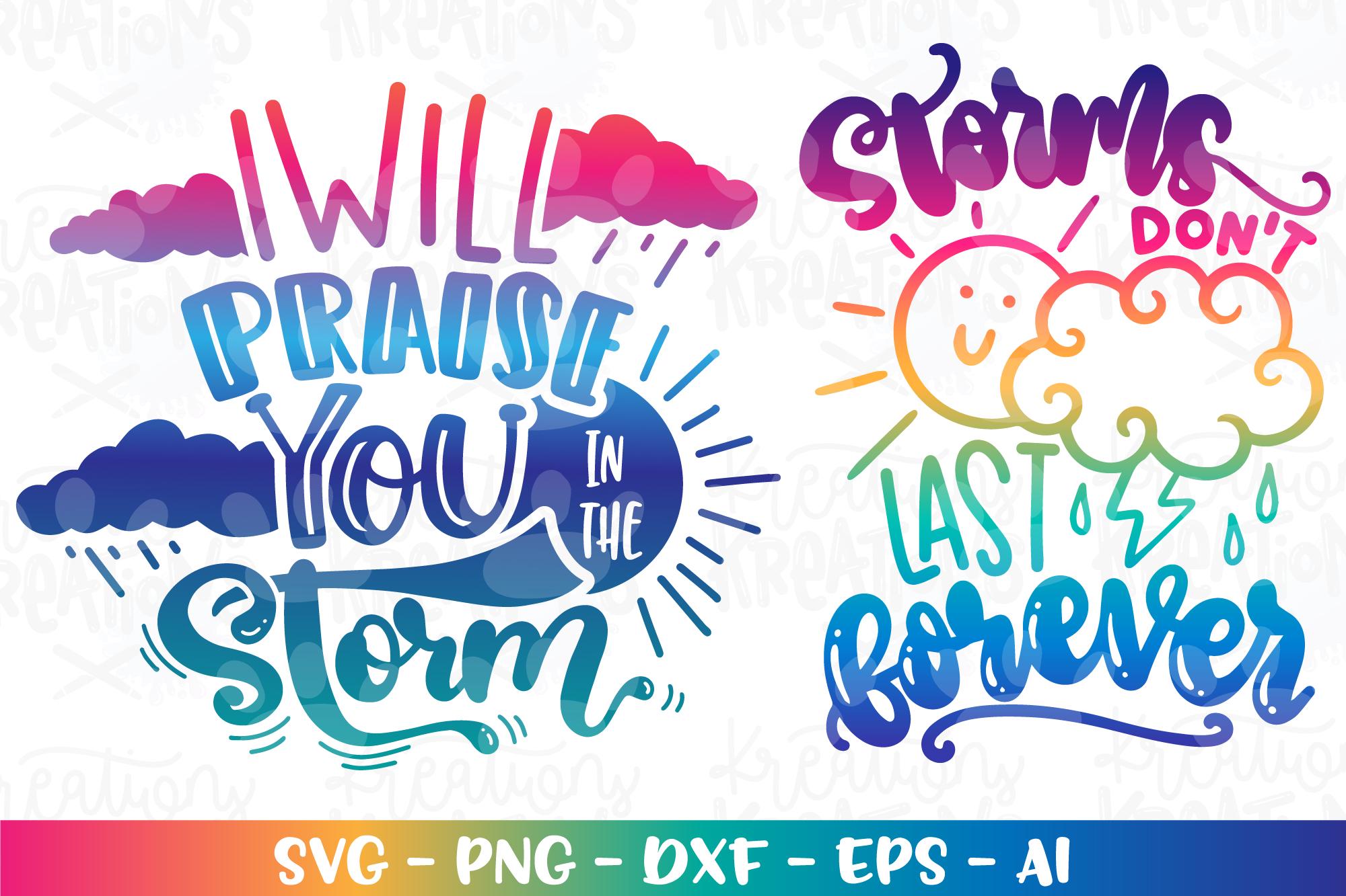 I Will Praise YOU in the Storm SVG Storms Don't Last Forever Faith God ...